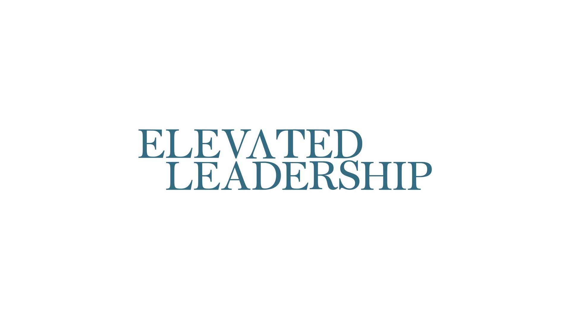 Elevated Leadership - Coaching Leaders - Elevated Leadership